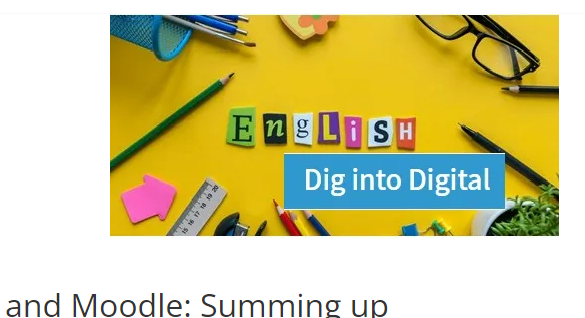 Dig into Digital and Moodle: Summing up